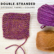 Double Stranding 101 – Elizabeth Smith Knits