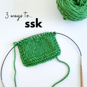 3 Ways to SSK – Elizabeth Smith Knits